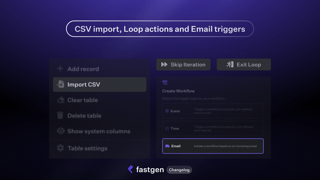 Fastgen - Introducing Email Trigger, CSV Import and Major Flow Builder Enhancements